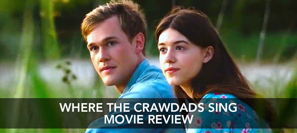 Where The Crawdads Sing Movie Review | Sanity Blog