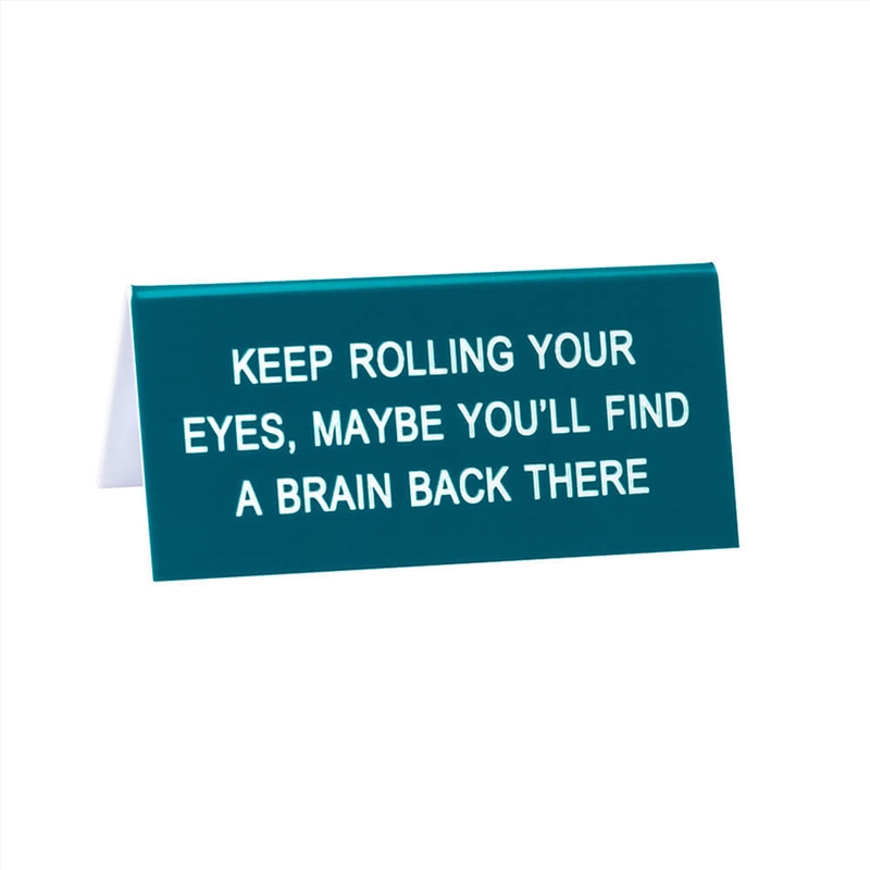 Buy Desk Sign Small - Rolling Your Eyes Online | Sanity