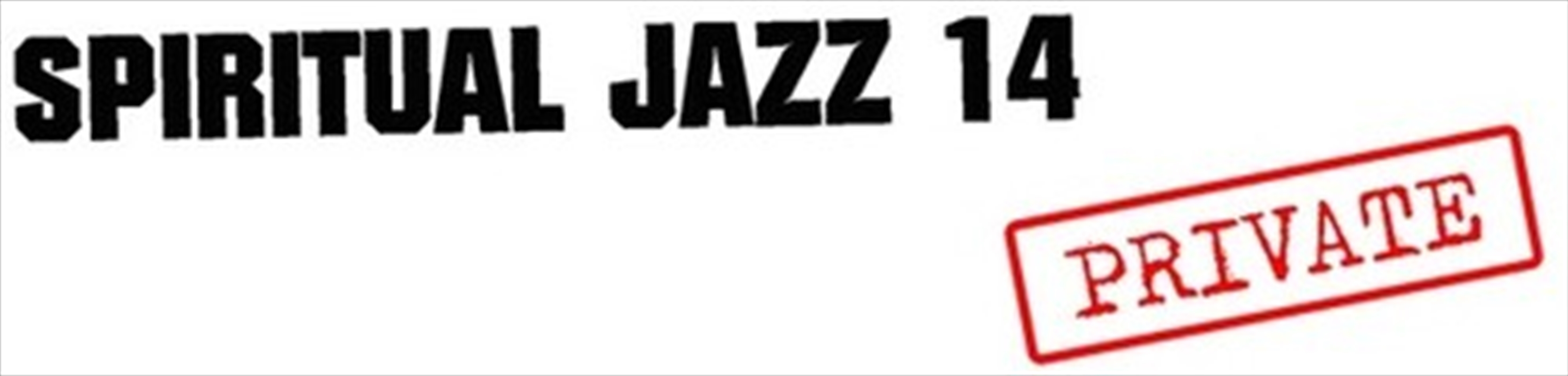 Buy Spiritual Jazz 14: Private Online | Sanity