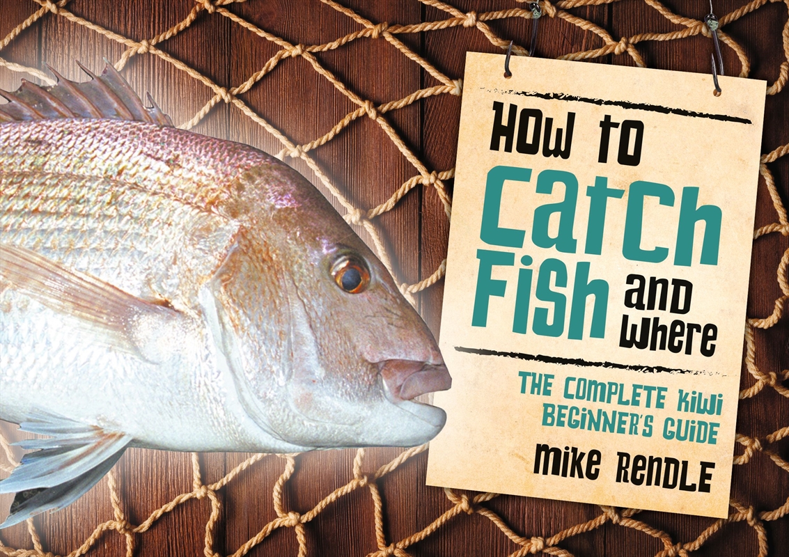 Mike Rendle - How To Catch Fish And Where - 9781775540137 | Sanity