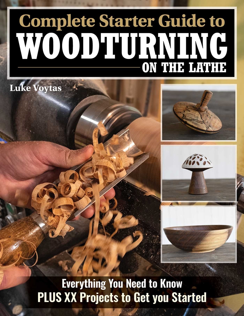 Buy Complete Starter Guide to Woodturning on the Lathe Online | Sanity