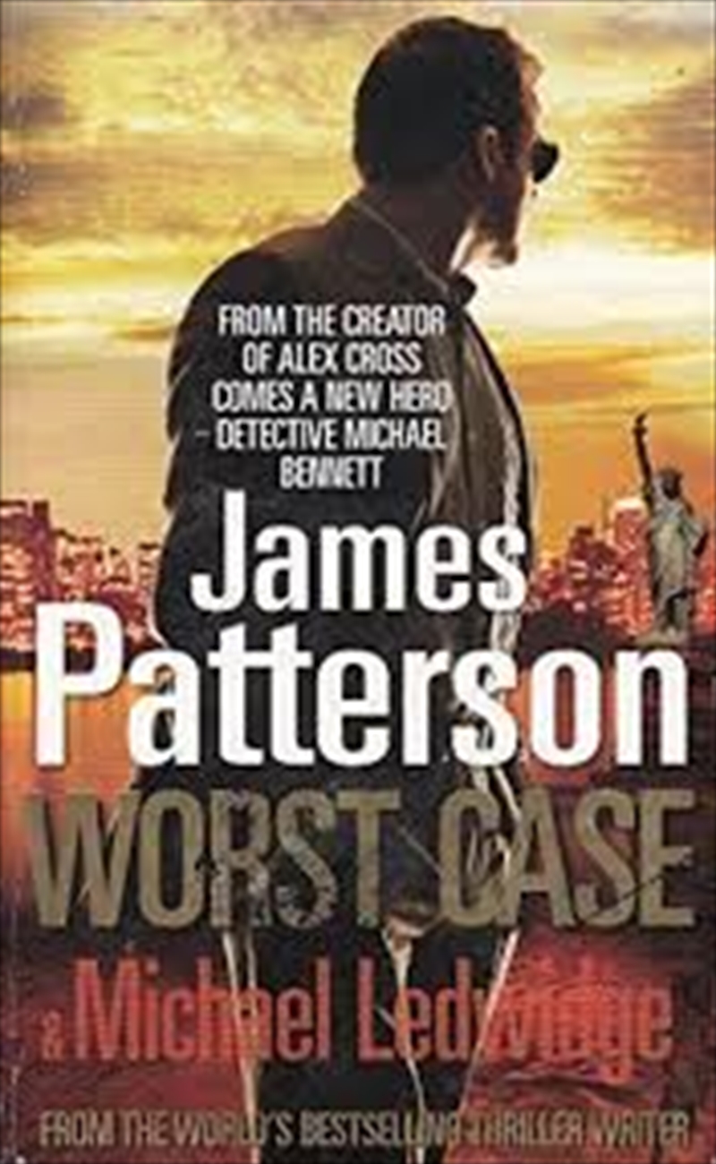 James Patterson - Worst Case: A Detective Michael Bennett Novel ...