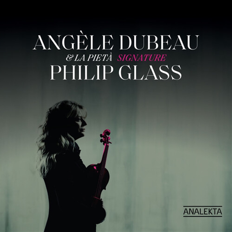 Glass: Dubeau - Signature Philip Glass | Sanity
