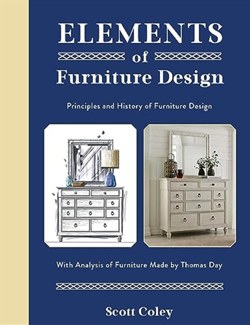 Scott Coley - Elements Of Furniture Design: Principles And History Of ...