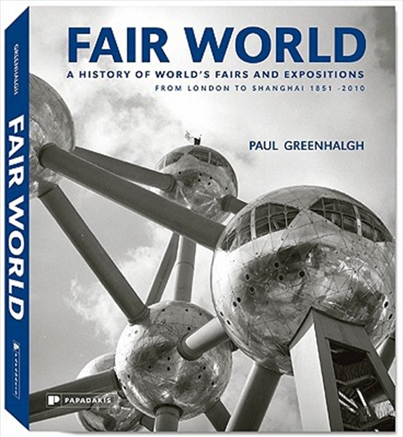 Peter Greenhalgh - Fair World: A History Of World'S Fairs And ...