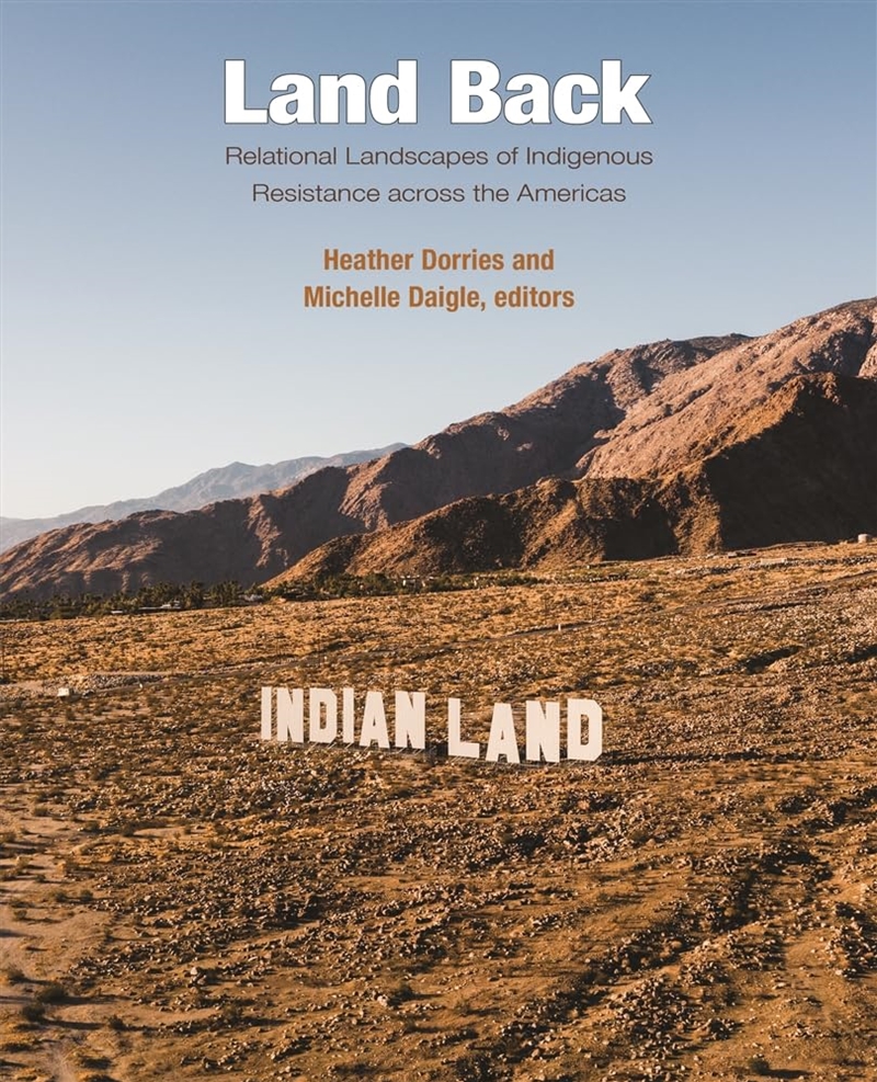 Buy Land Back: Relational Landscapes Of Indigenous Resistance Across ...