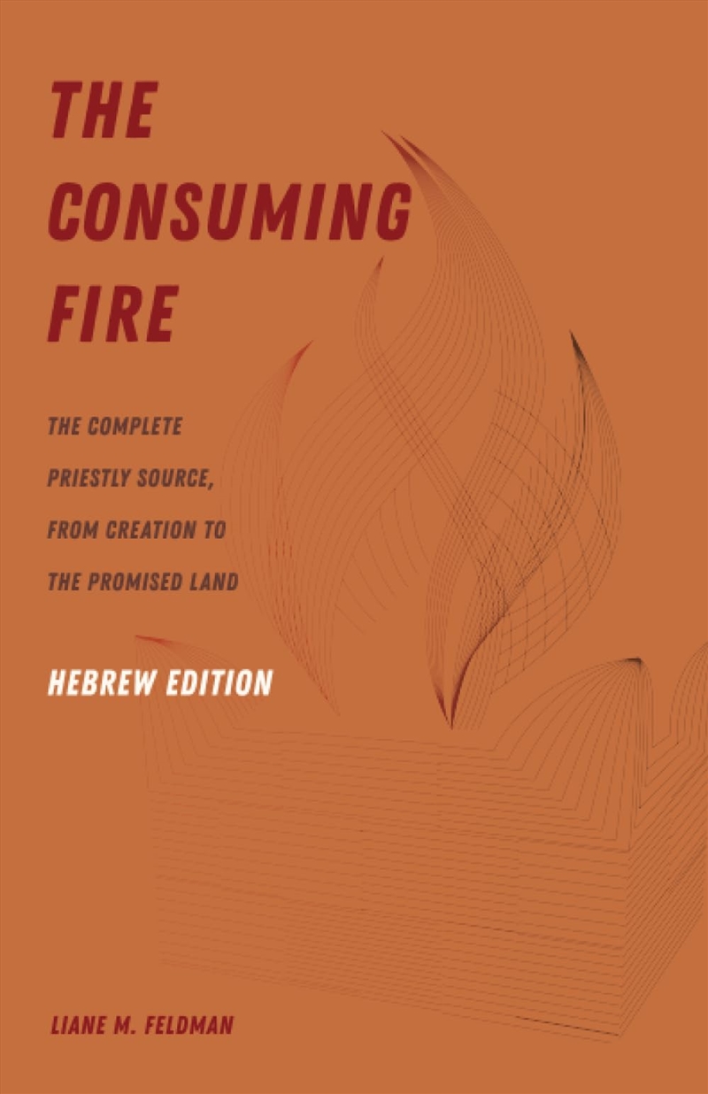 Buy Consuming Fire, Hebrew Edition: The Complete Priestly Source, from ...
