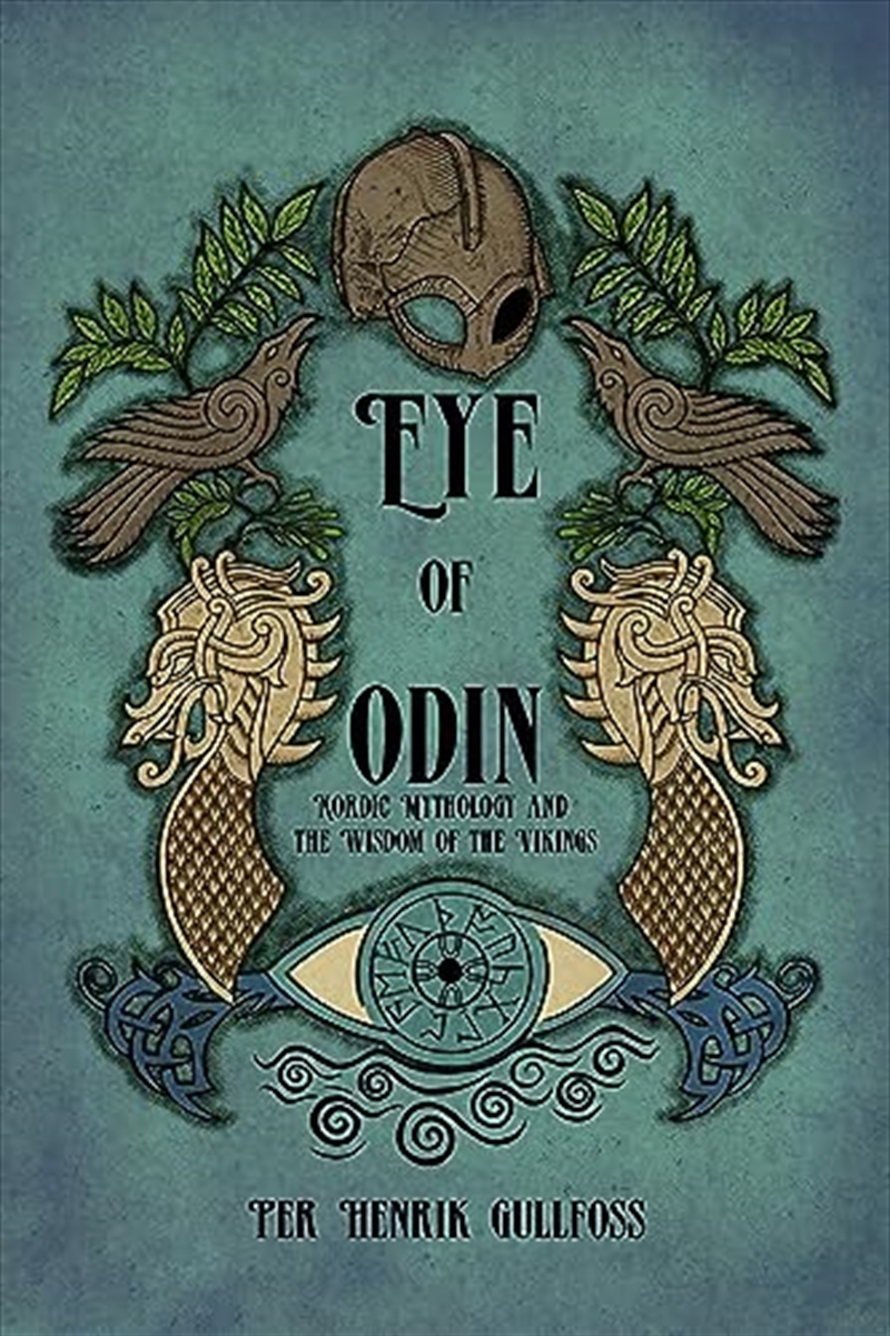 Buy The Eye of Odin: Nordic Mythology and the Wisdom of the Vikings ...