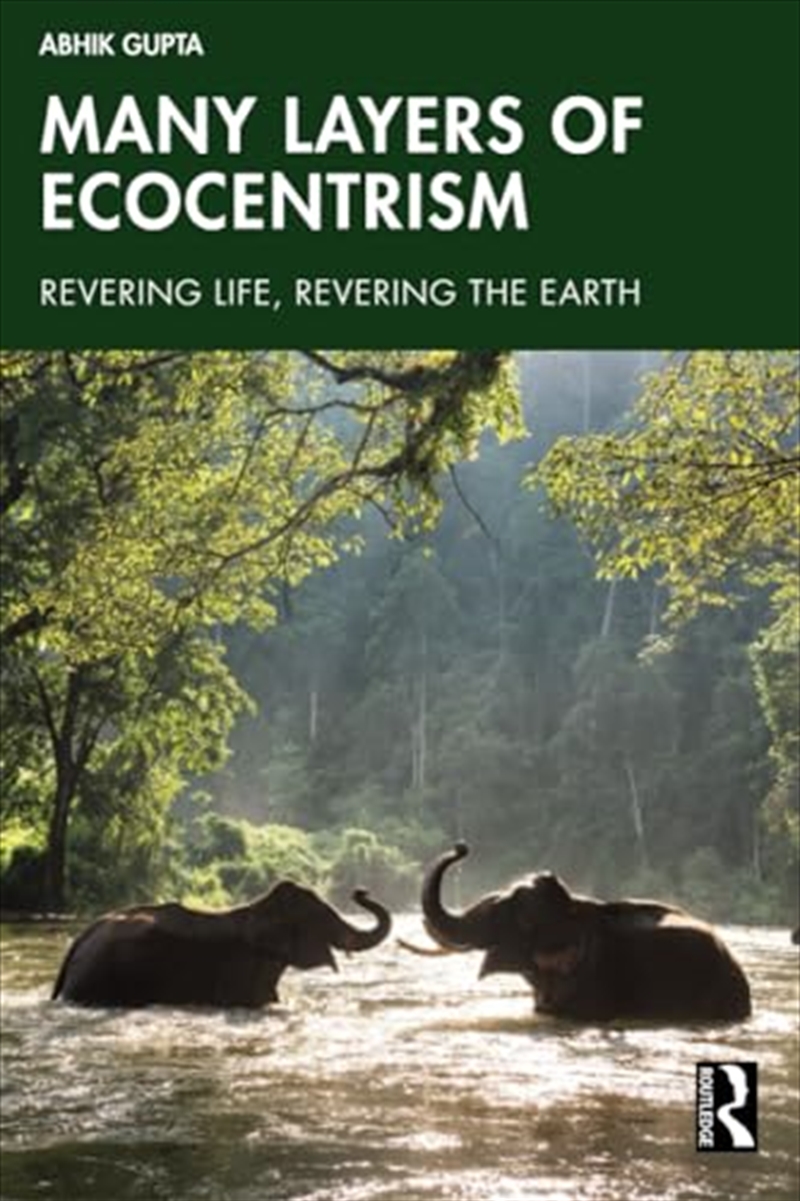 Buy Many Layers of Ecocentrism: Revering Life, Revering the Earth ...