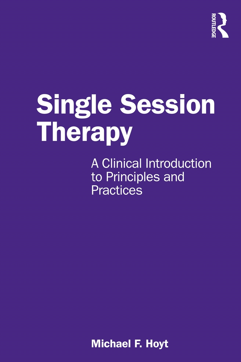 Buy Single Session Therapy: A Clinical Introduction to Principles and Practices Online | Sanity
