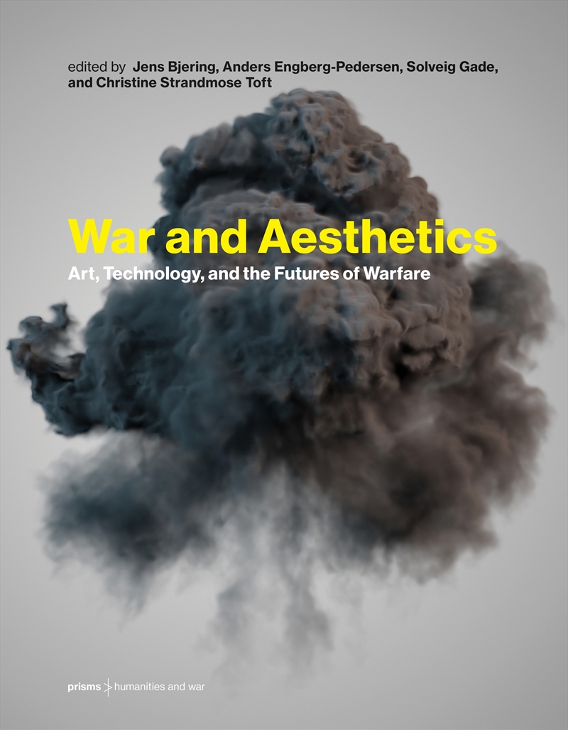 Jens Bjering - War And Aesthetics: Art, Technology, And The Futures Of ...
