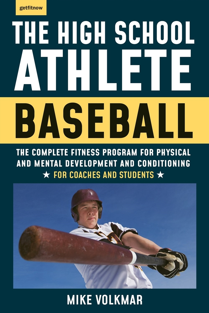 Buy The High School Athlete: Baseball: The Complete Fitness Program for ...
