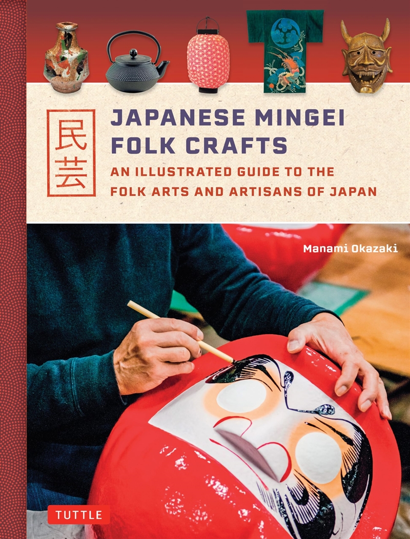 Buy Japanese Mingei Folk Crafts: An Illustrated Guide to the Folk Arts ...