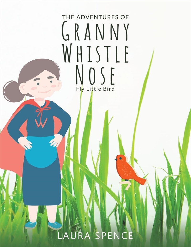 Buy The Adventures of Granny Whistle Nose: Fly Little Bird Online | Sanity