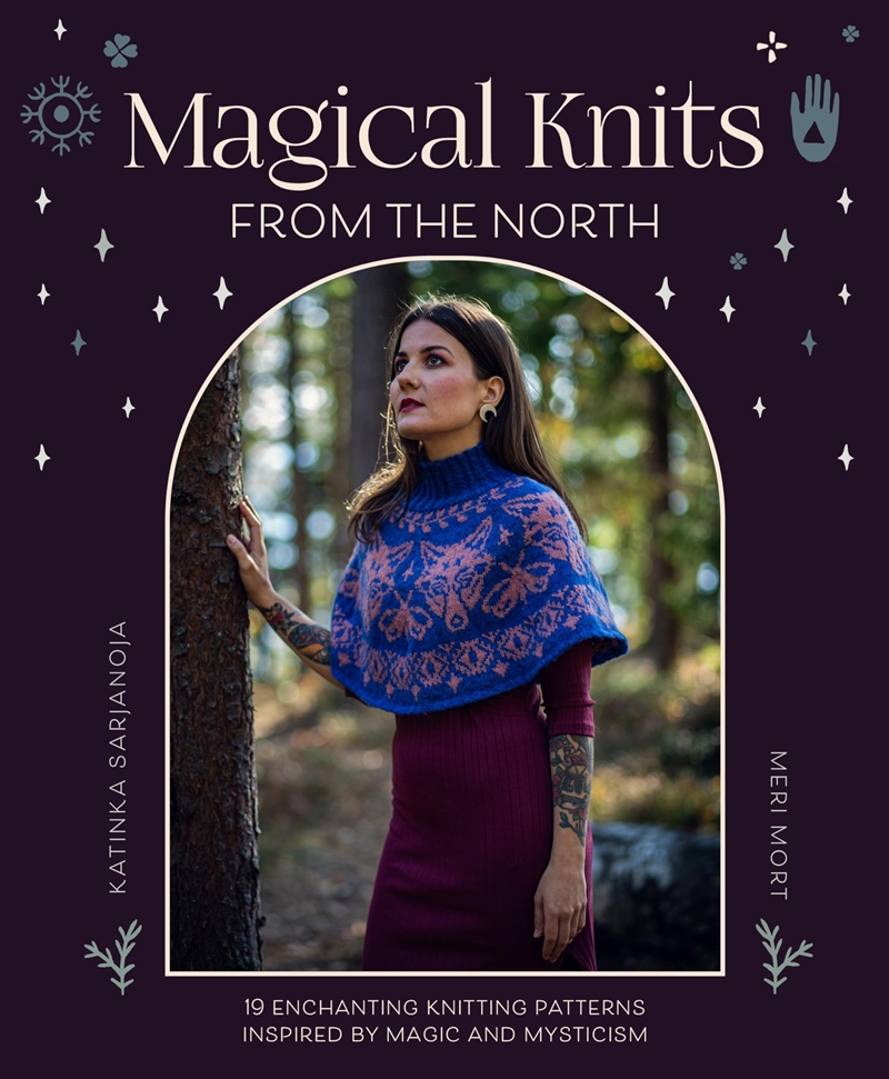 Buy Magical Knits From The North: 18 enchanting knitting patterns inspired by magic and ...