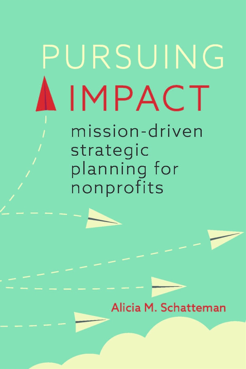 Alicia Schatteman M - Pursuing Impact: Mission-Driven Strategic ...