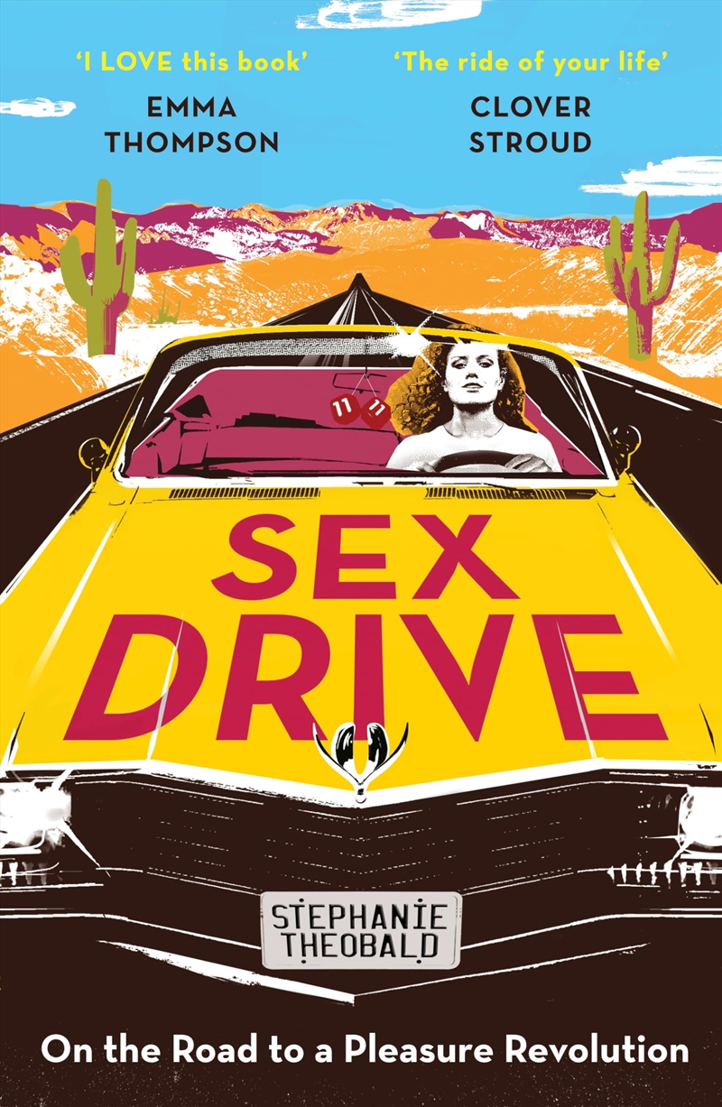 Stephanie Theobald - Sex Drive: On the Road to a Pleasure Revolution ...