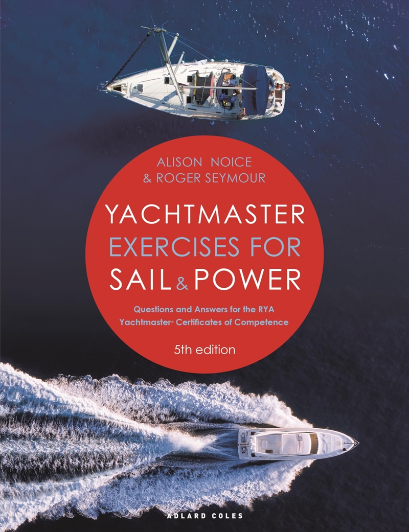Buy Yachtmaster Exercises for Sail and Power: Questions and Answers for ...