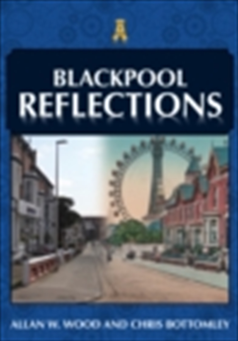 Buy Blackpool Reflections Online | Sanity