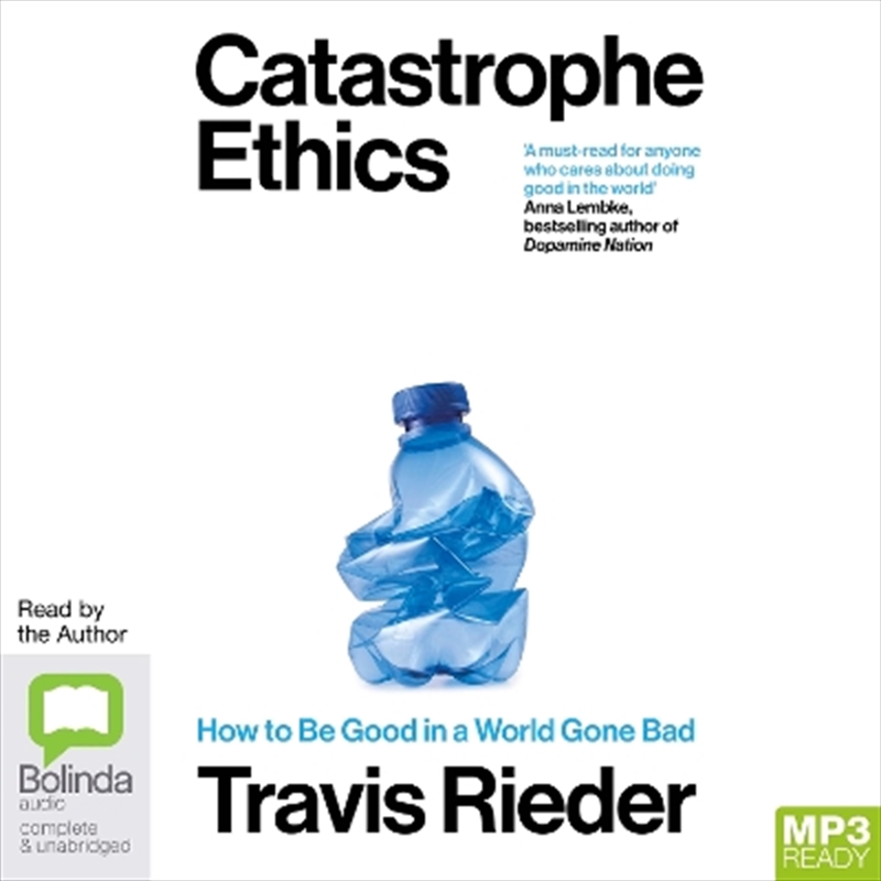 Buy Catastrophe Ethics: How to Be Good in a World Gone Bad Online | Sanity