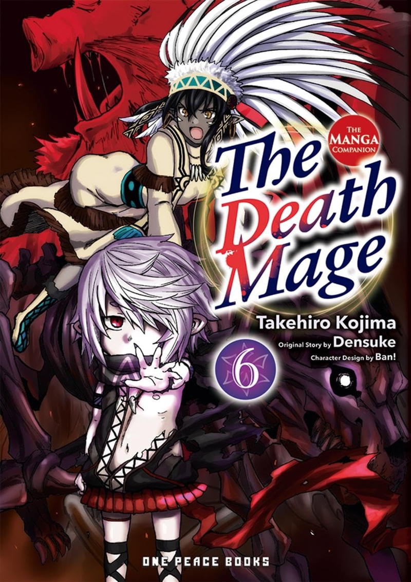 Kojima Takehiro - The Death Mage Volume 6: The Manga Companion (The ...