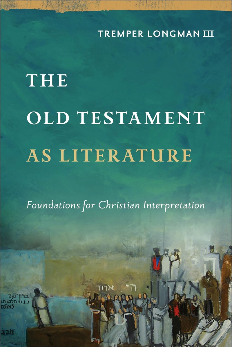 Buy The Old Testament as Literature: Foundations for Christian ...