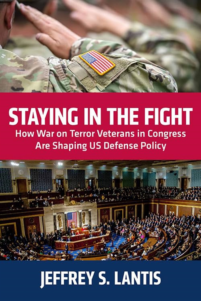 Buy Staying in the Fight: How War on Terror Veterans in Congress Are ...