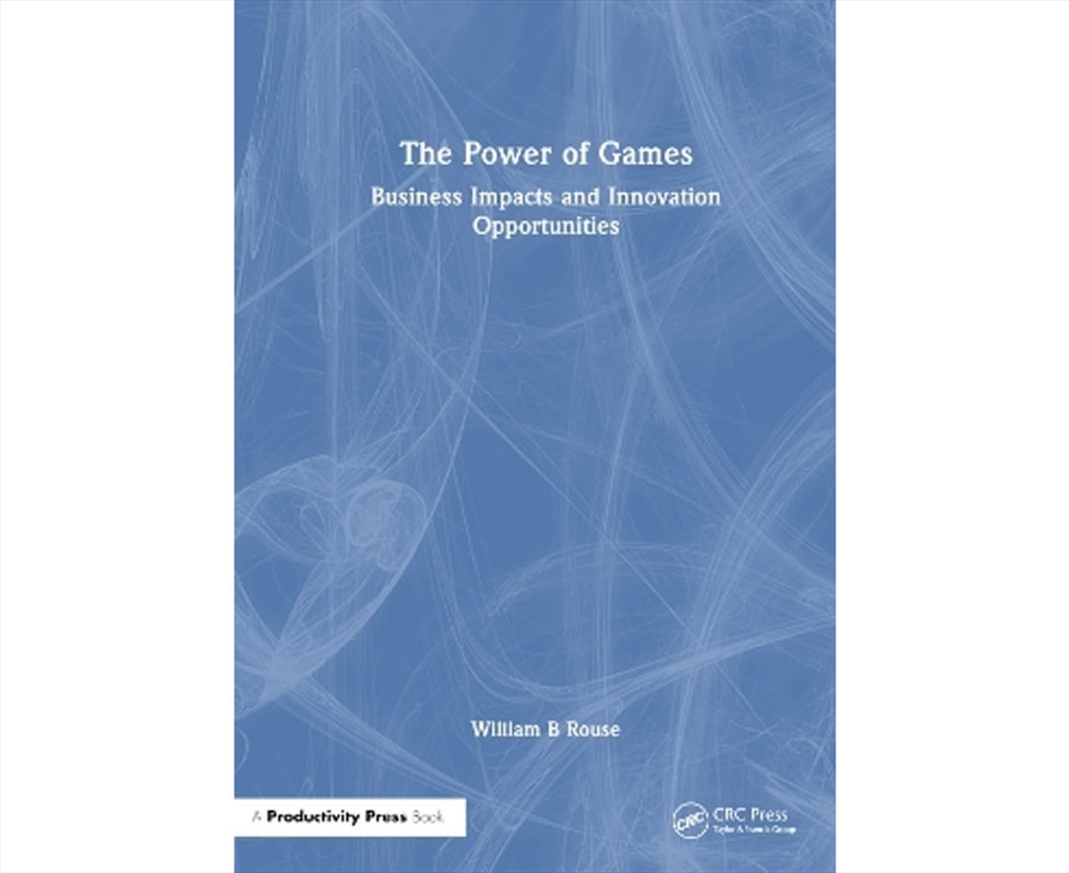 William Rouse B - Power Of Games - 9781032794297 | Sanity