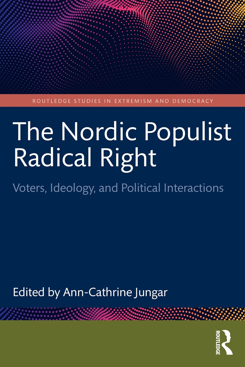 Buy The Nordic Populist Radical Right: Voters, Ideology, And Political ...