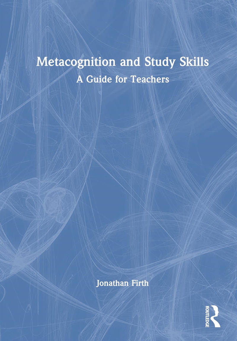Buy Metacognition And Study Skills: A Guide For Teachers Online | Sanity