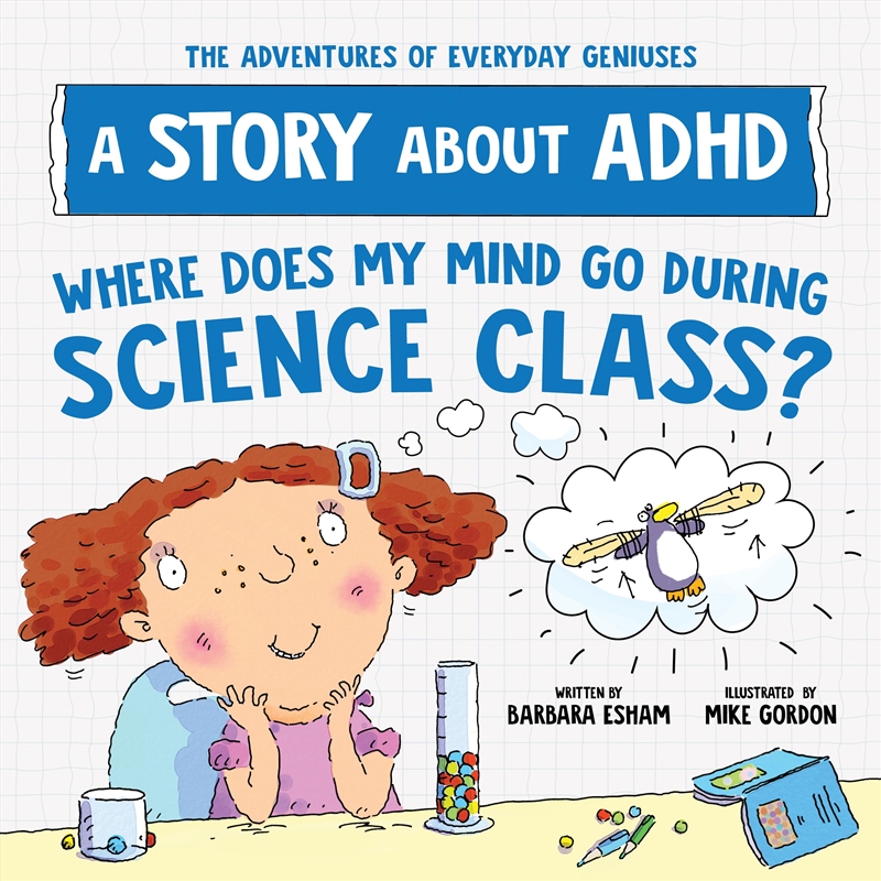 Buy Where Does My Mind Go During Science Class?: A Story about ADHD ...