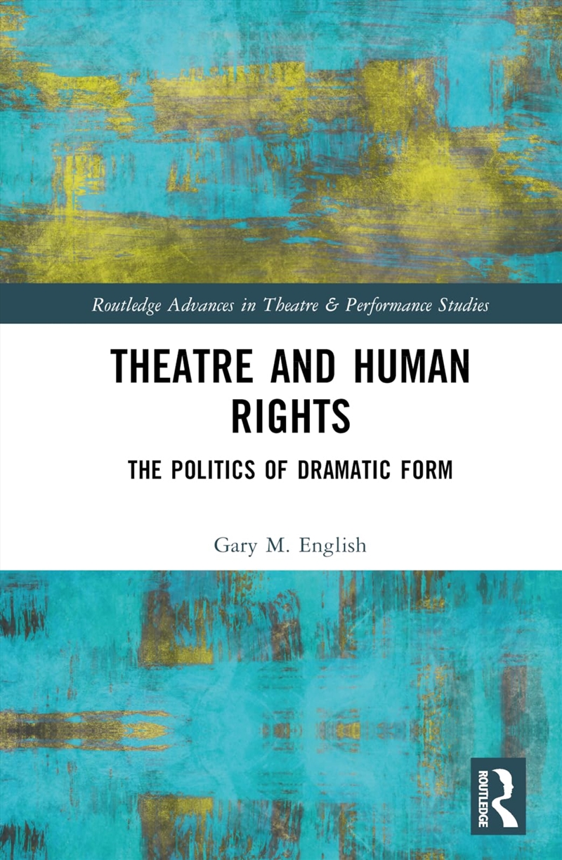 Buy Theatre and Human Rights: The Politics of Dramatic Form (Routledge ...