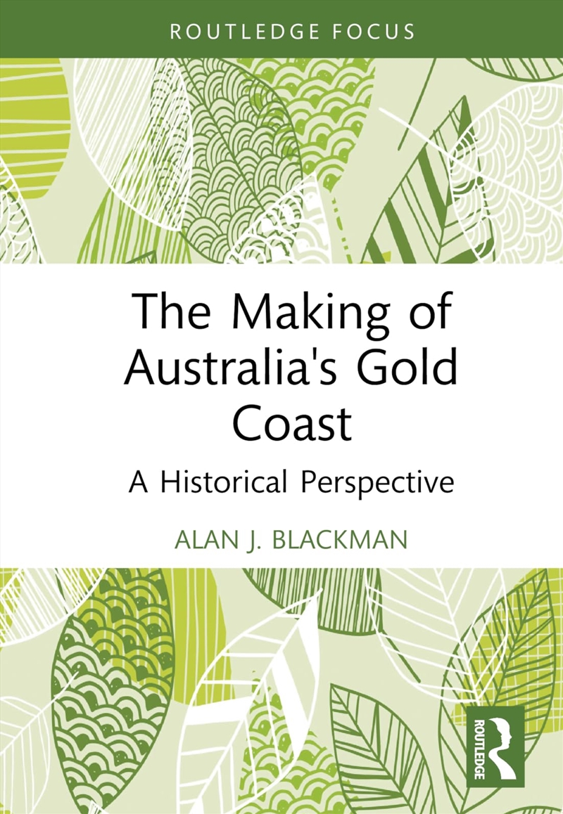 Buy Alan Blackman J - The Making Of Australia'S Gold Coast: A ...