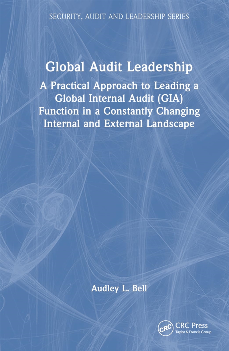 Buy Global Audit Leadership: A Practical Approach To Leading A Global ...