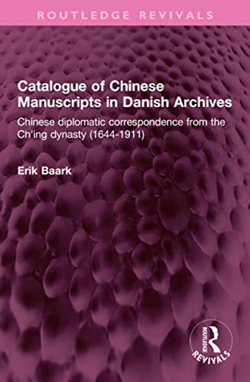 Buy Catalogue Of Chinese Manuscripts In Danish Archives: Chinese Diplomatic Correspondence From ...