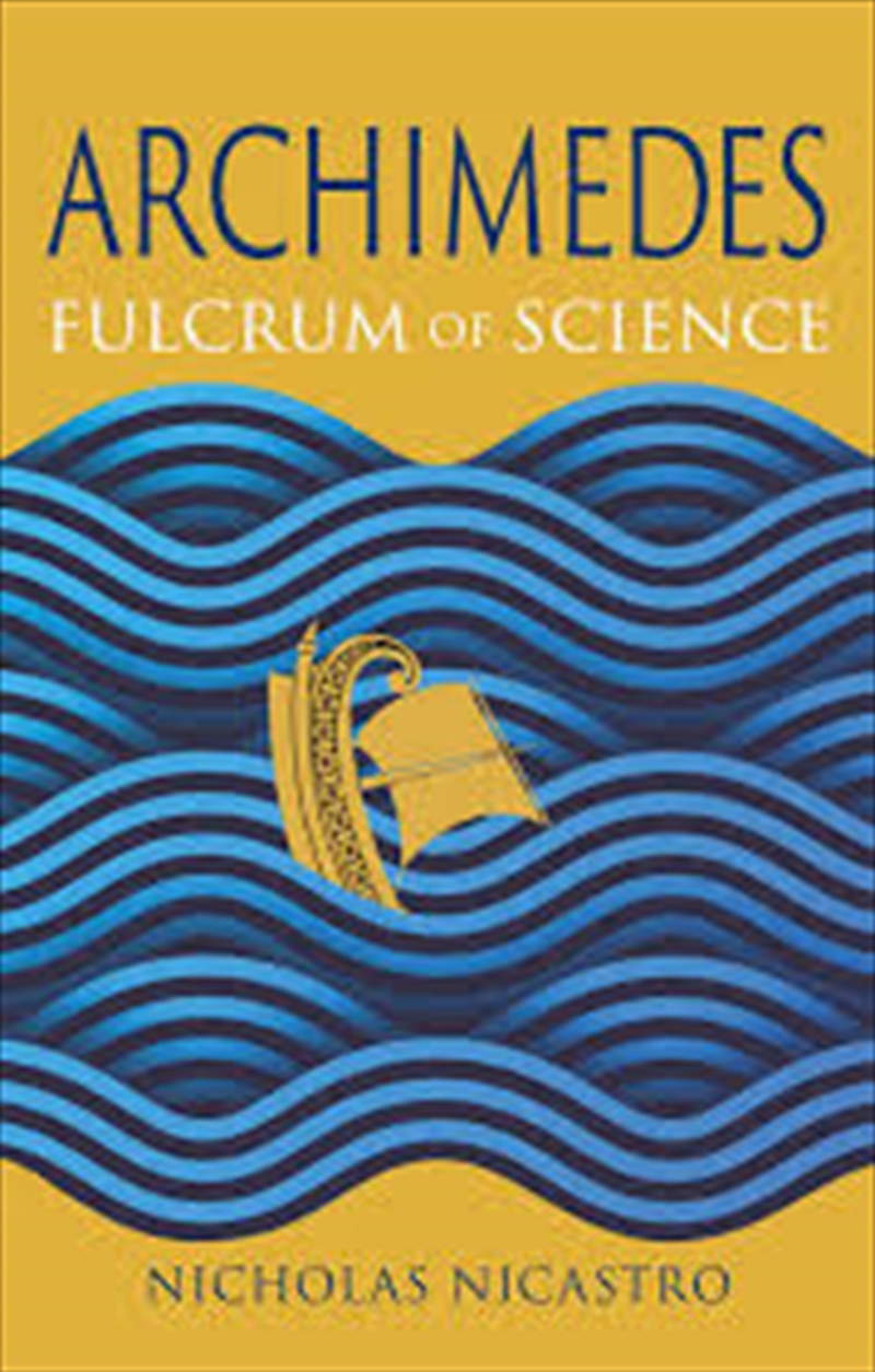 Buy Archimedes: Fulcrum of Science (Great Lives of the Ancient World ...