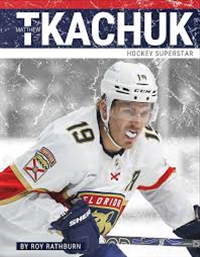 Buy Matthew Tkachuk: Hockey Superstar (PrimeTime Hockey Superstars Set ...