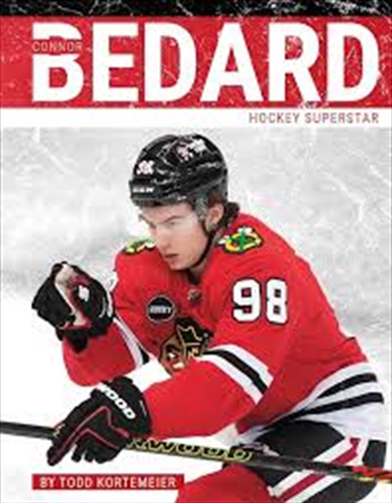 Todd Kortemeier - Connor Bedard: Hockey Superstar (Primetime Hockey ...