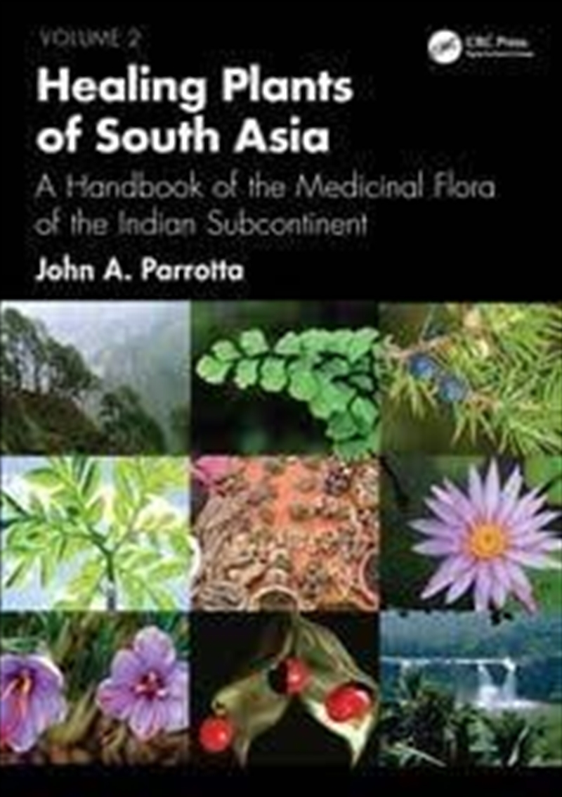 John Parrotta A - Healing Plants Of South Asia : A Handbook Of The ...