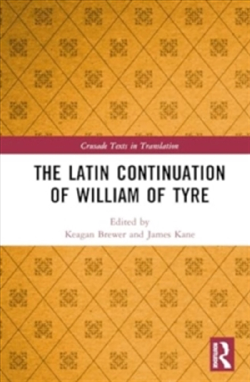 James Kane H - The Latin Continuation Of William Of Tyre ...