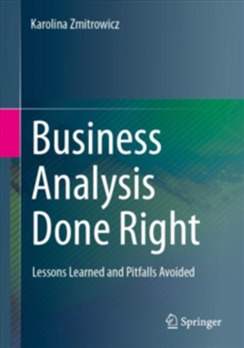 Buy Business Analysis Done Right: Lessons Learned and Pitfalls Avoided ...
