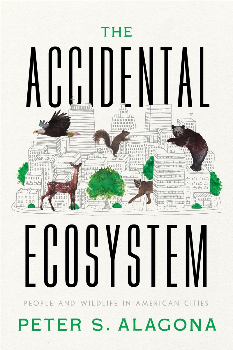 Buy The Accidental Ecosystem: People and Wildlife in American Cities ...