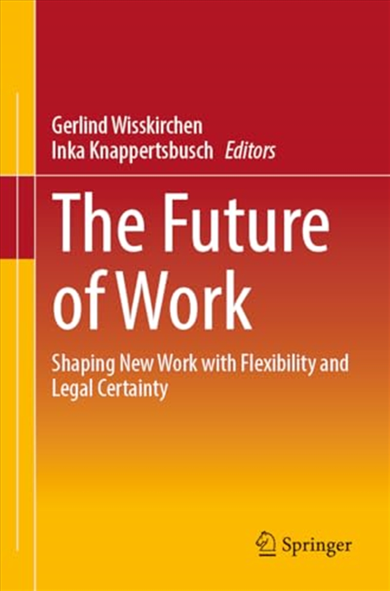 Buy The Future Of Work: Shaping New Work With Flexibility And Legal ...