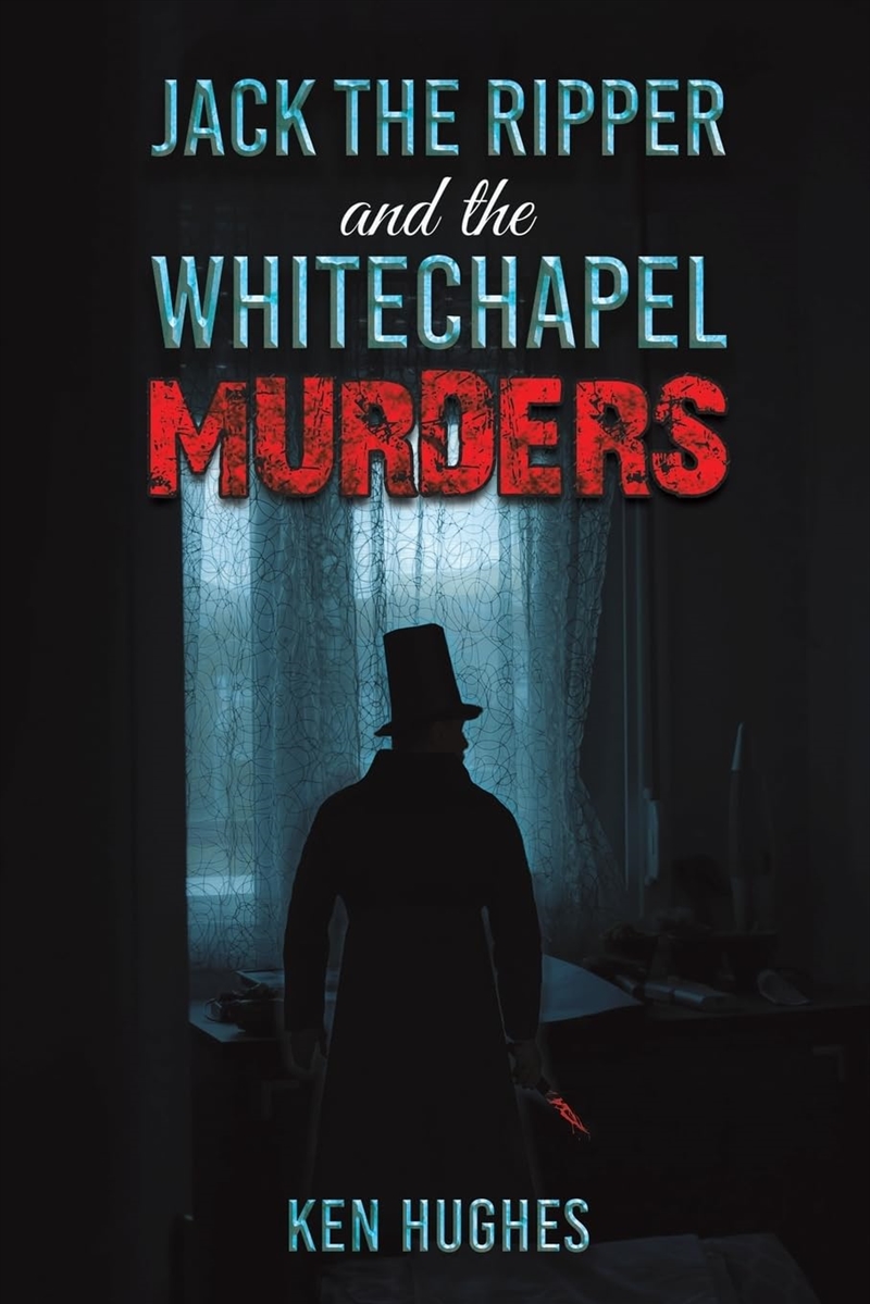 Ken Hughes - Jack The Ripper And The Whitechapel Murders ...