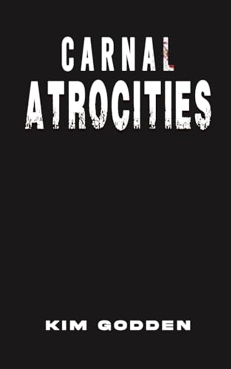 Buy Carnal Atrocities Online | Sanity