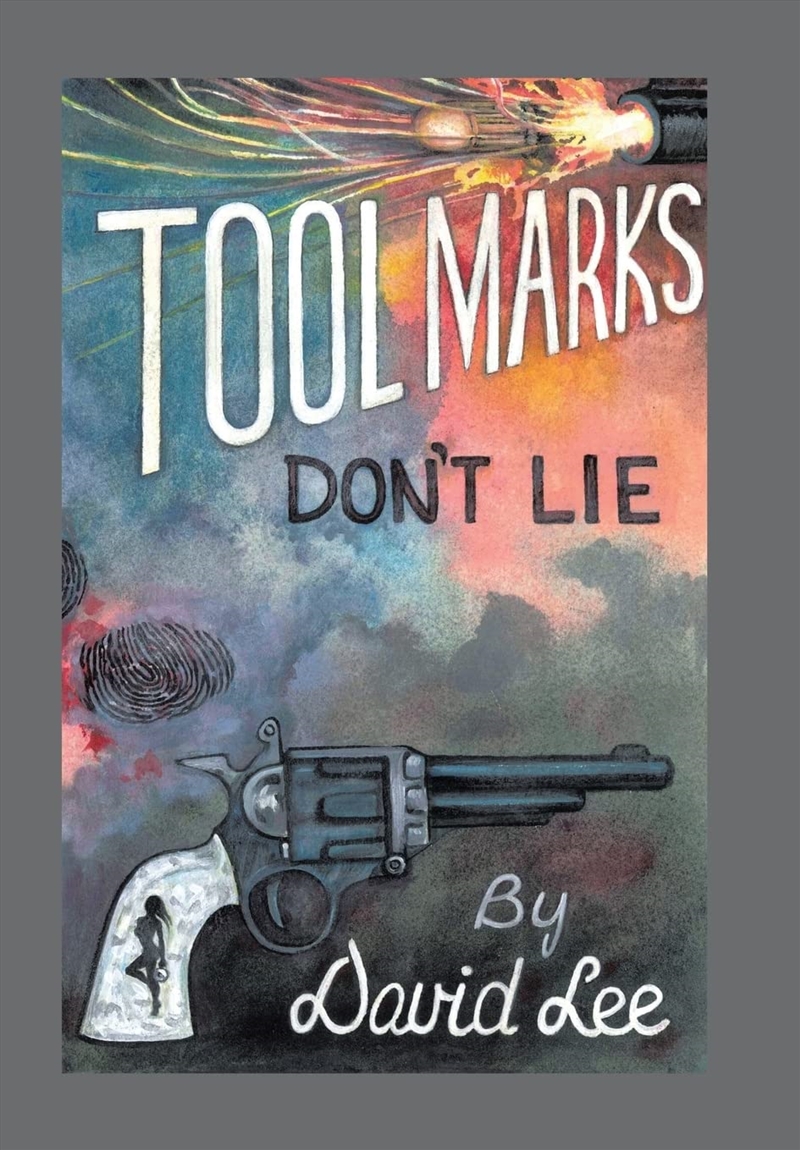 David Lee - Tool Marks Don'T Lie - 9781503562769 | Sanity