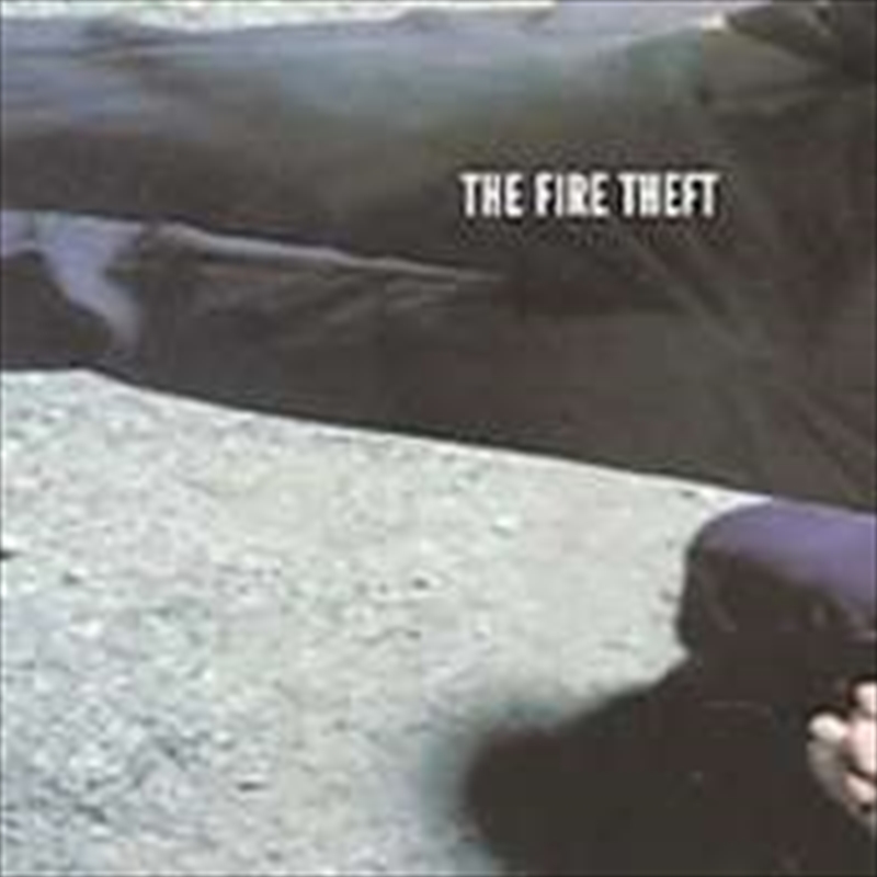 Buy Fire Theft CD | Sanity Online