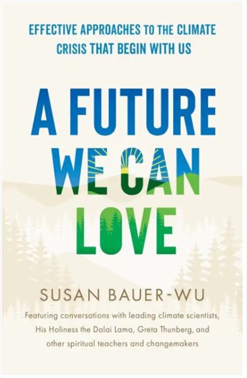 Susan Bauer-Wu - A Future We Can Love: Effective Approaches to the ...