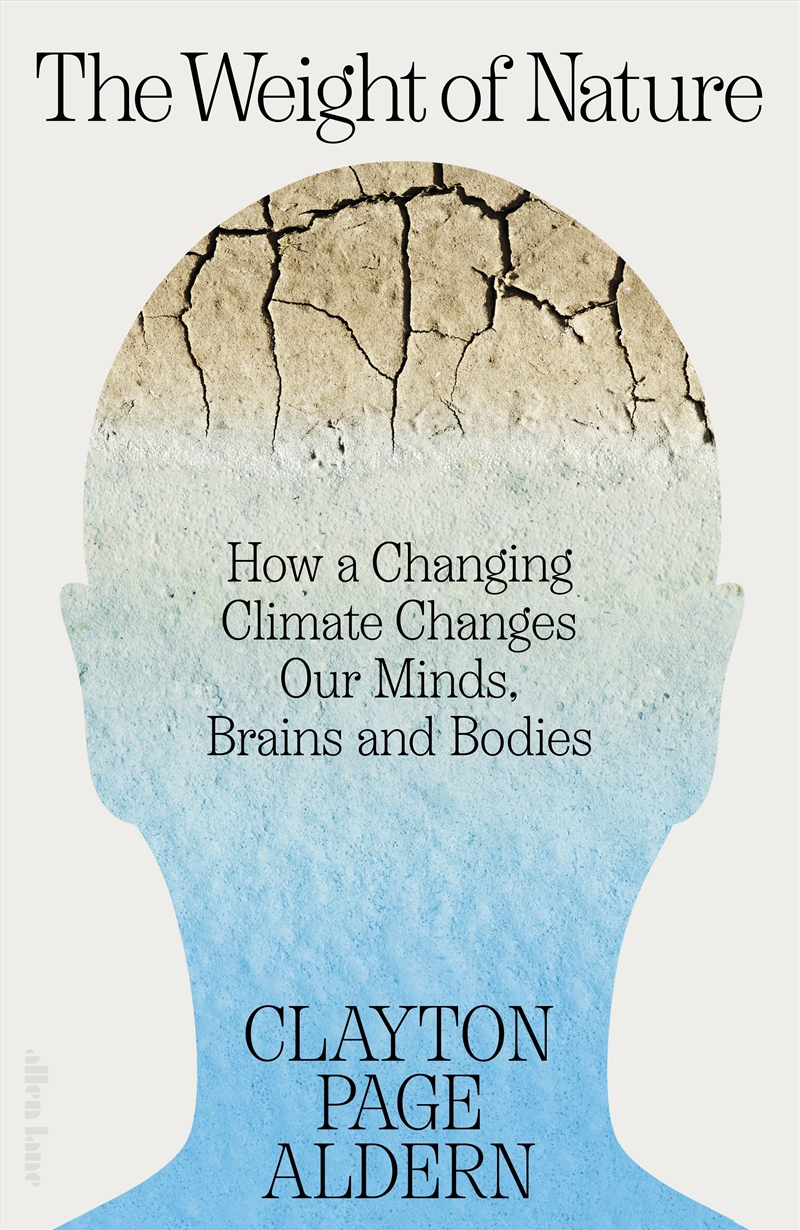 Buy The Weight of Nature:How a Changing Climate Changes Our Minds ...