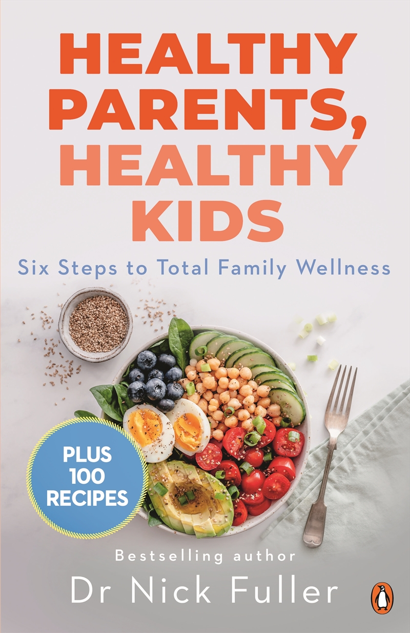 Buy Healthy Parents, Healthy Kids:Six Steps to Total Family Wellness ...
